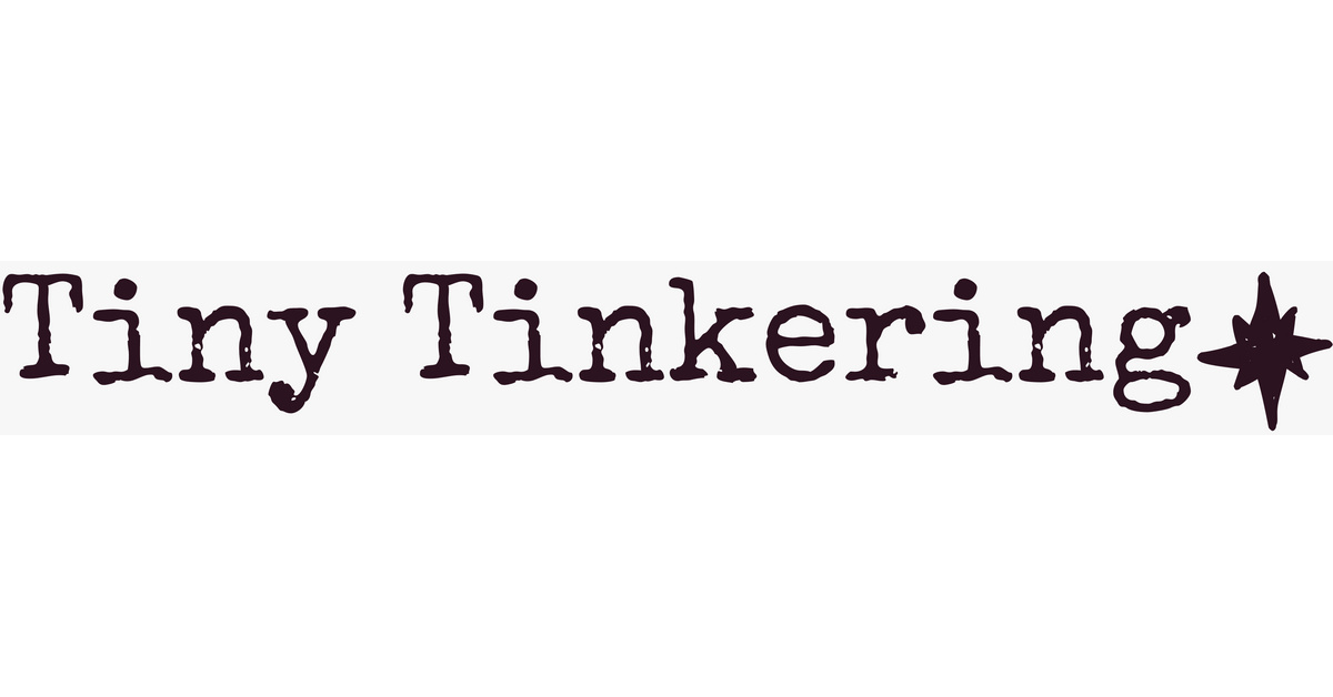 meet the maker – Tiny Tinkering